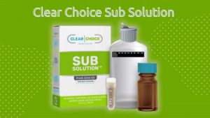 Clear Choice Sub Solution — Pass Your Drug Test with Confidence - King ...